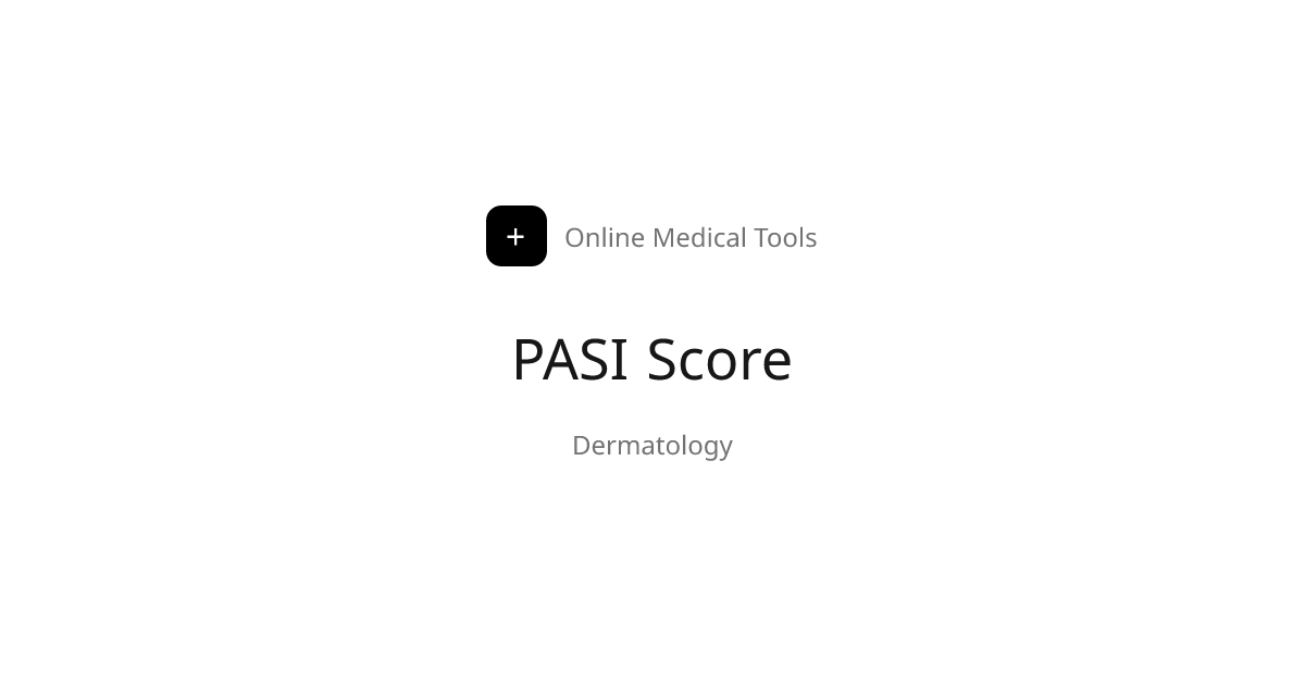PASI Score - Psoriasis Area and Severity Index | Online Medical Tools ...